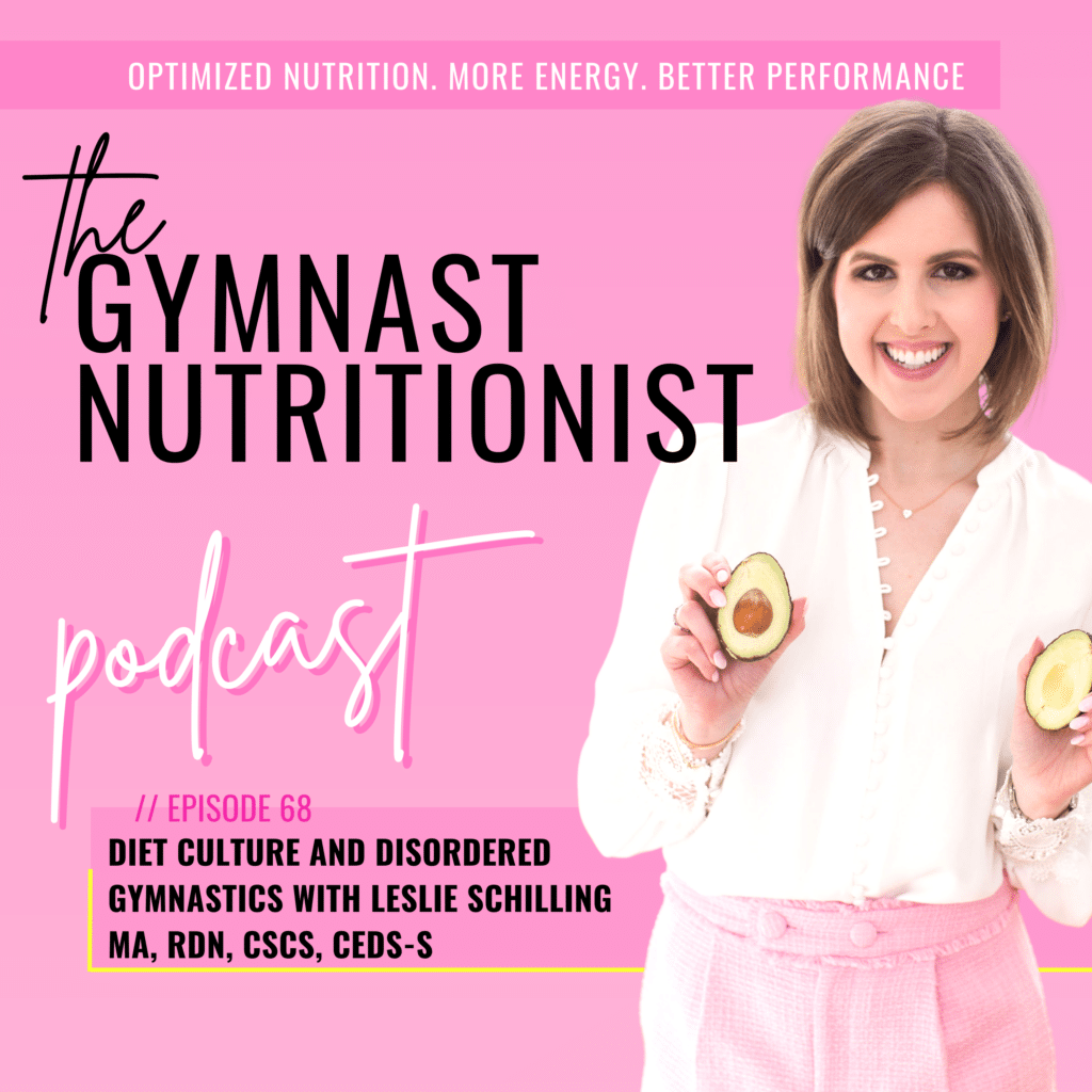 Episode 68: Diet Culture and Disordered Gymnastics with Leslie Schilling MA, RDN, CSCS, CEDS-S ...